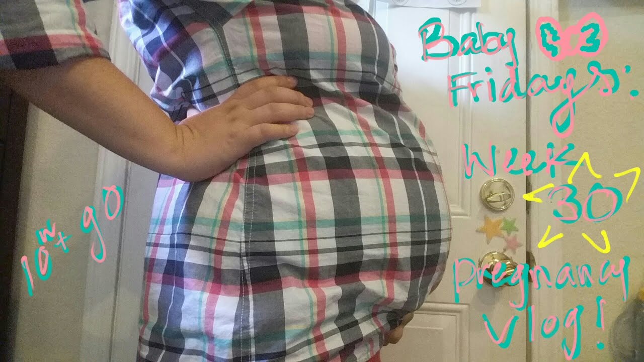 Baby Friday's :Week 30 Pregnancy Vlog Update - YouTube