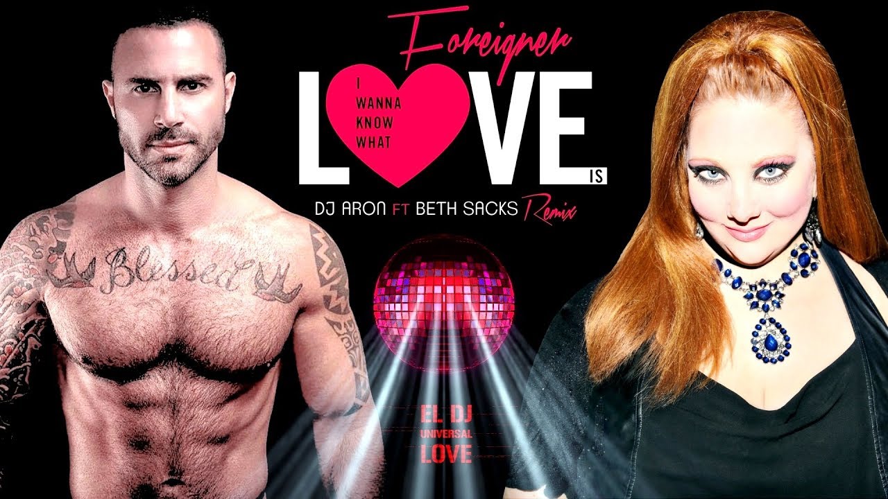 I Wanna Know What Love Is - Dj Aron Ft Beth Sacks - YouTube