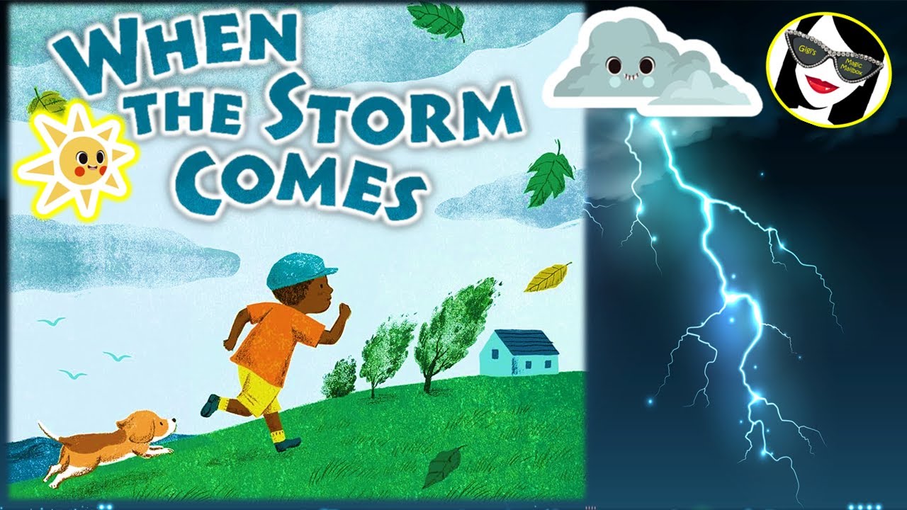 READ ALOUD: When the Storm Comes (April showers bring May flowers ...
