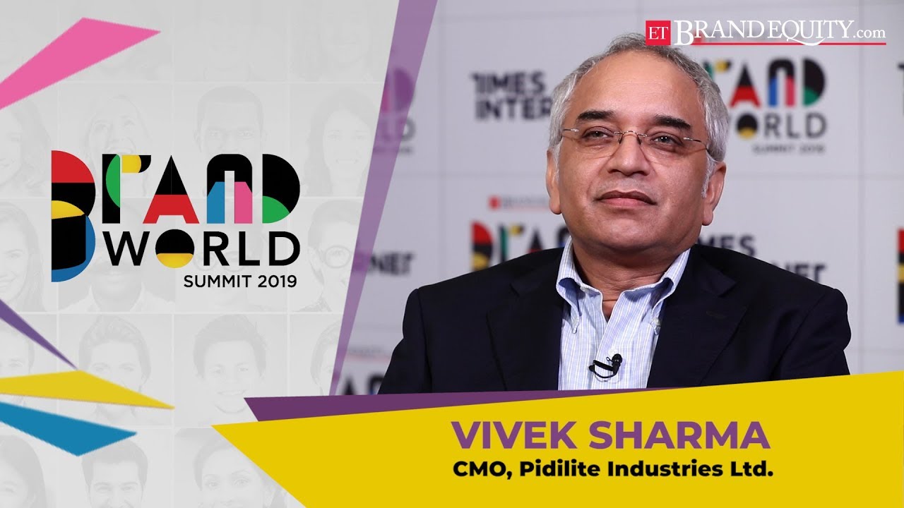 Brand World Summit 2019: Vivek Sharma, CMO - Pidilite Industries ...