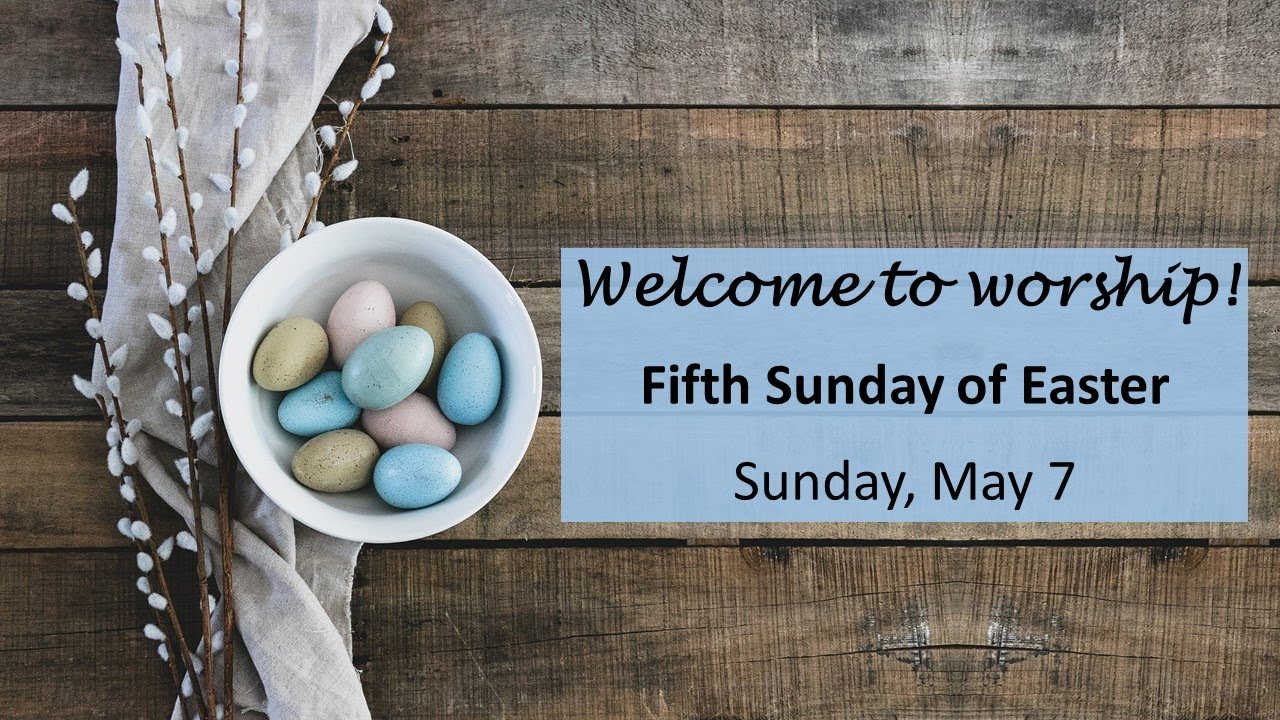 5th Sunday of Easter - May 7, 2023 - YouTube