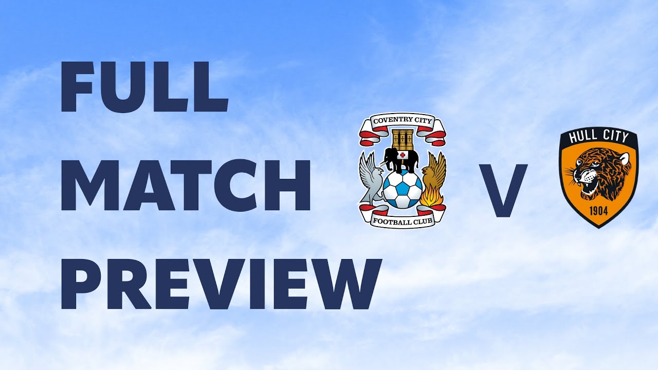 Coventry vs Hull | Pre-Match Preview & Predictions ⚽ - YouTube