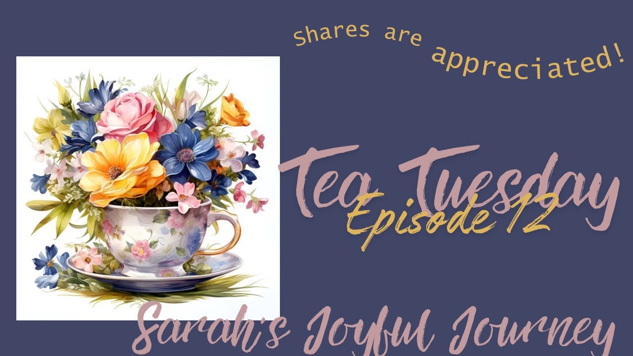 Tea Tuesday -Epsidoe 12 - YouTube