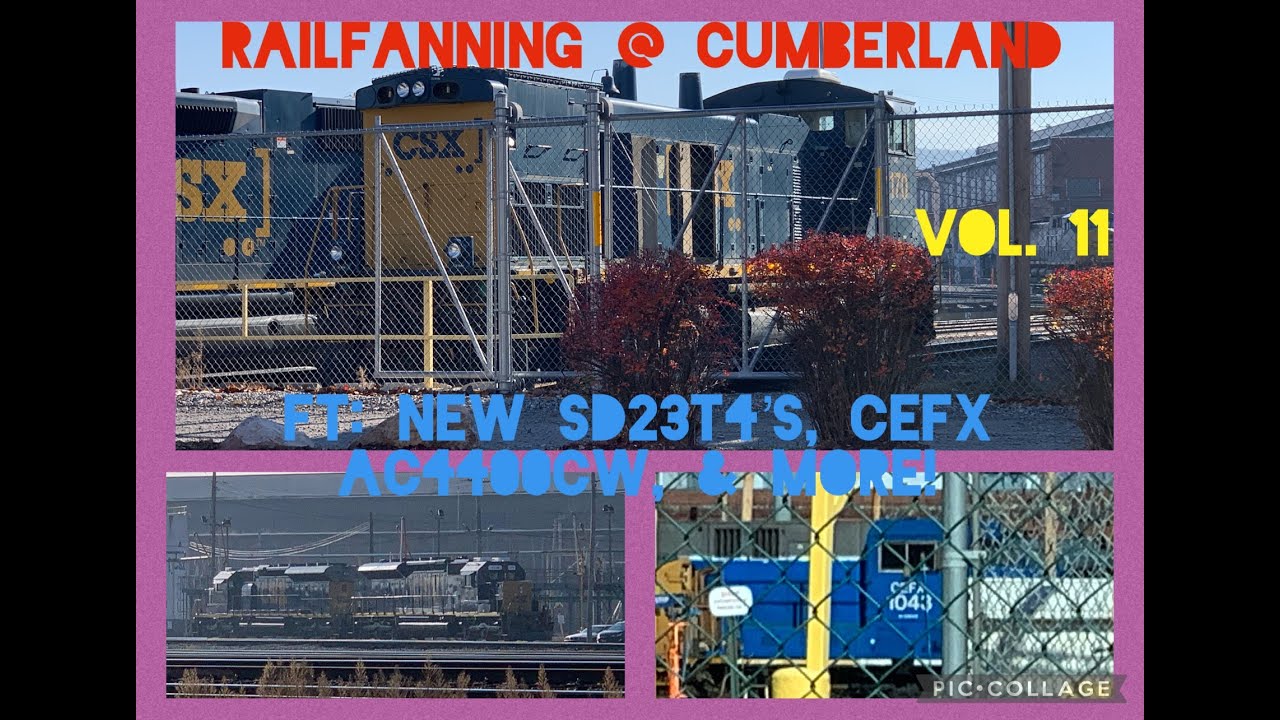 Railfanning @ Cumberland Vol. 11 Ft: New SD23T4's, CEFX AC4400CW ...