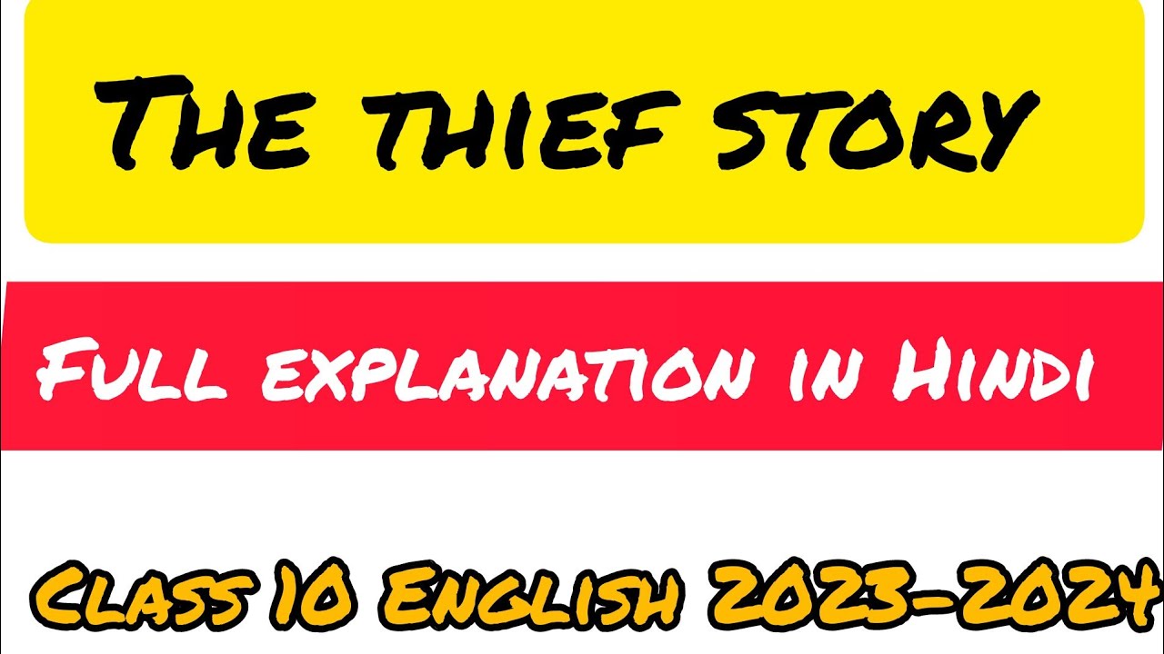 The Thief Story Class 10 Full Explanation In Hindi Class 10 English the-thief-story-class-10-full-explanation-in-hindi-class-10-english