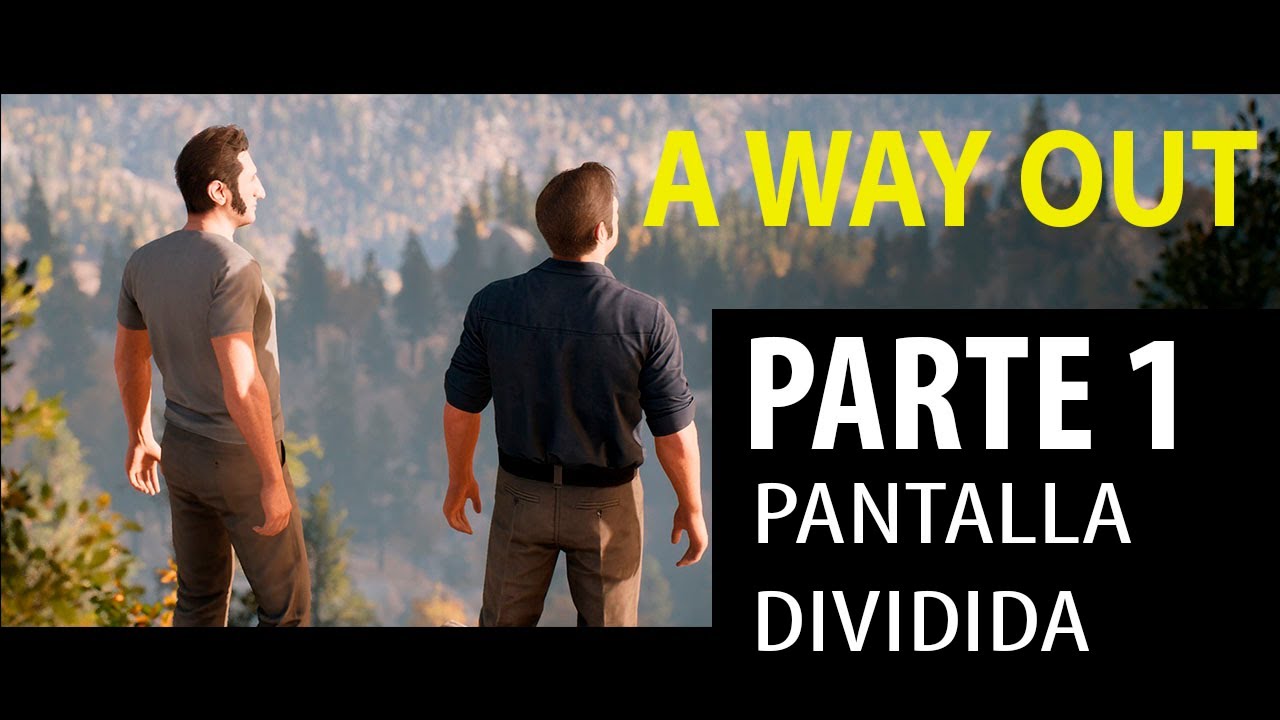 A way Out Pantalla dividida PS4 parte 1 - YouTube