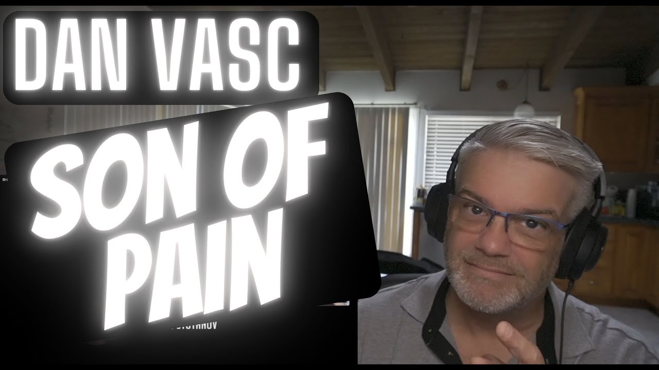 Dan Vasc - Son Of Pain - Reaction - Hitting Those Notes!! - YouTube