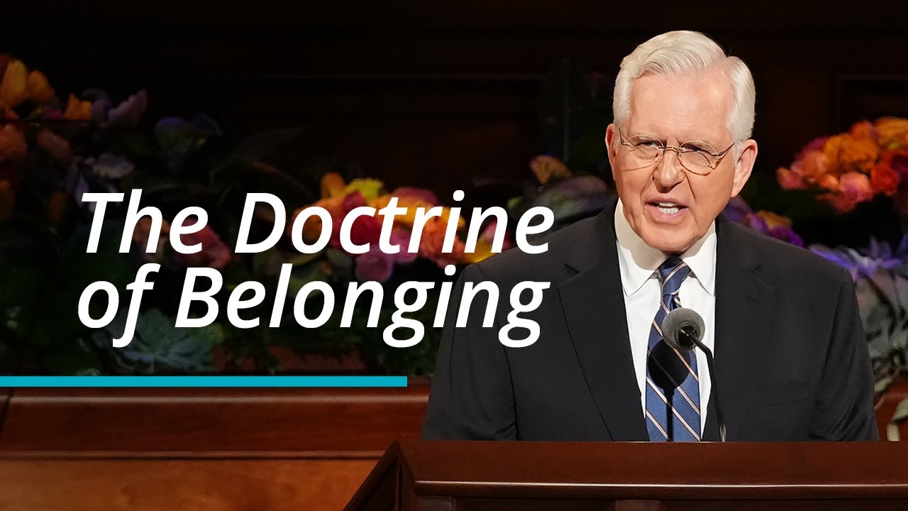 The Doctrine of Belonging | ASL | D. Todd Christofferson | October 2022 ...