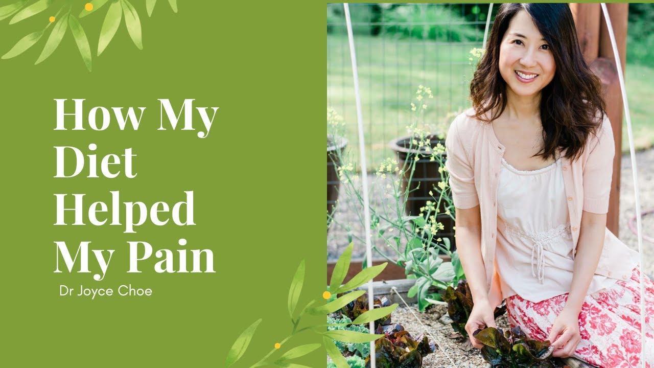 How My Diet Helped Me With Pain | Joyce Choe - YouTube