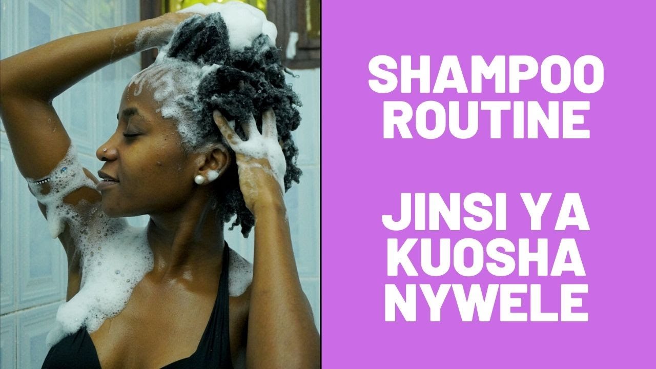 JINSI YA KUOSHA , KULAINISHA NA KUKAUSHA NYWELE / HOW TO WASH , SOFTEN ...