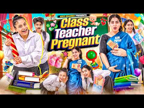 Class Teacher Pregnant ||Aditi Sharma