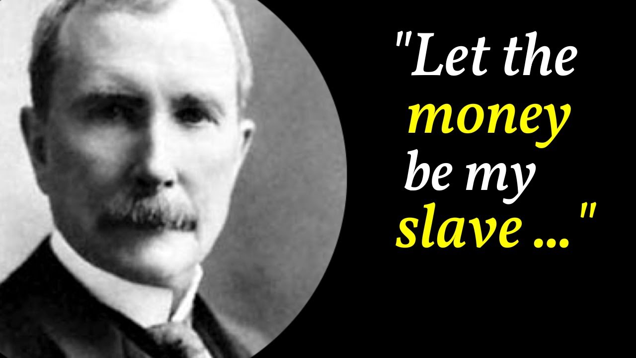 18 Inspiring John D Rockefeller Quotes That Can Change Your Life - YouTube