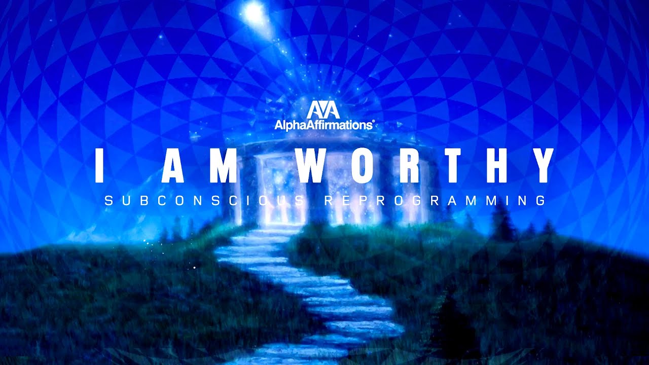 I AM WORTHY Affirmations, Positive Self-Talk, Self-Love Meditation ...
