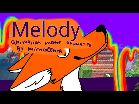melody animation meme :3 - YouTube