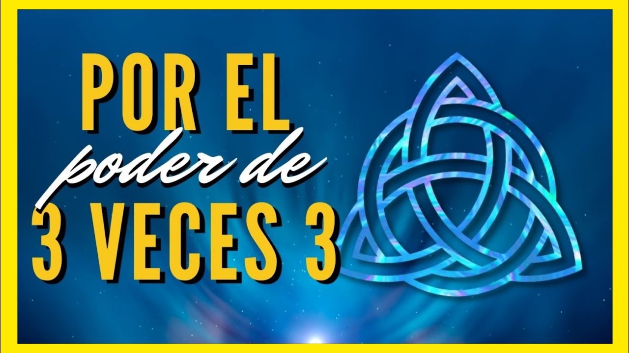 🔘 DESCUBRE el más PODEROSO DECRETO Por el PODER de 3 VECES 3 🙏💕 - YouTube