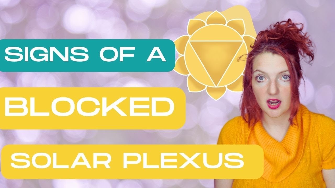 Signs your Solar Plexus Chakra is Blocked - YouTube