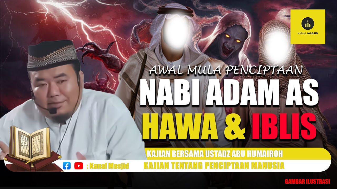 Inilah Awal Mula Penciptaan Nabi Adam, Hawa Serta Iblis - Ustadz Abu ...