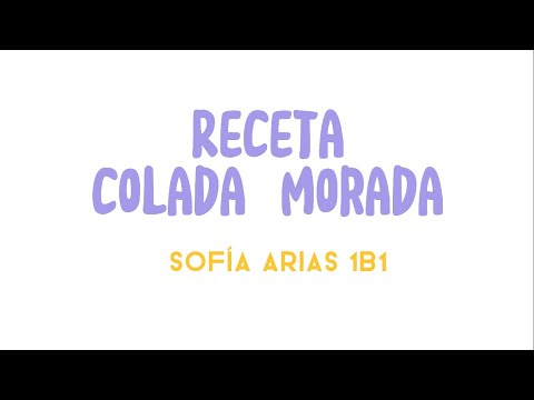 Receta Colada Morada y unidades de medida. Sofia Arias 1B1