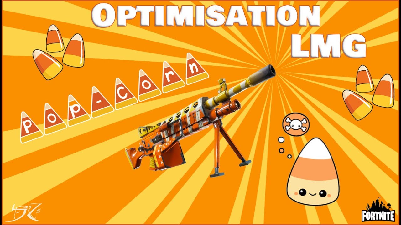 [Fortnite] OPTIMISATION LMG POP-CORN | DES BONBONS QUI FONT DES BONDS ...