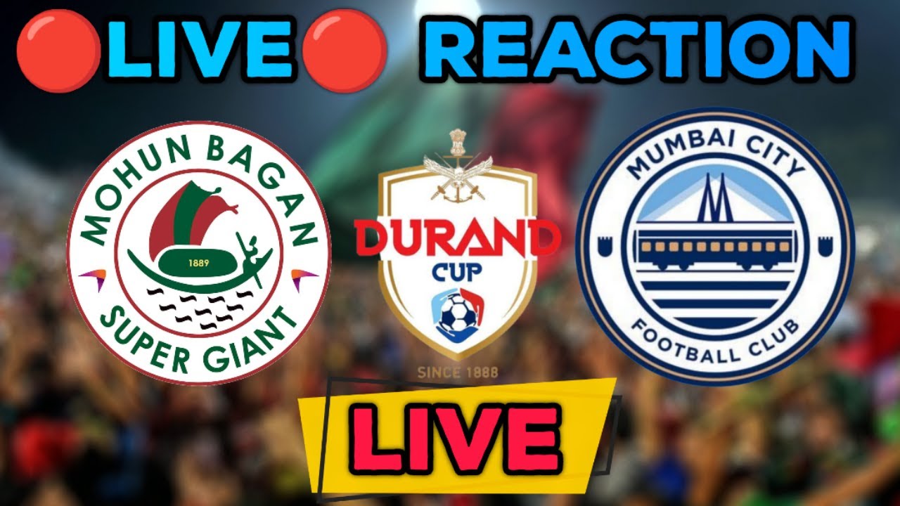 Mohun Bagan VS Mumbai City FC LIVE Telecast || LIVE Reaction | Durand ...