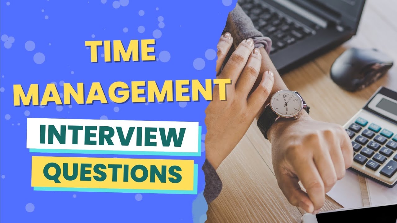 Time Management Interview Questions (with answers & tip) - YouTube