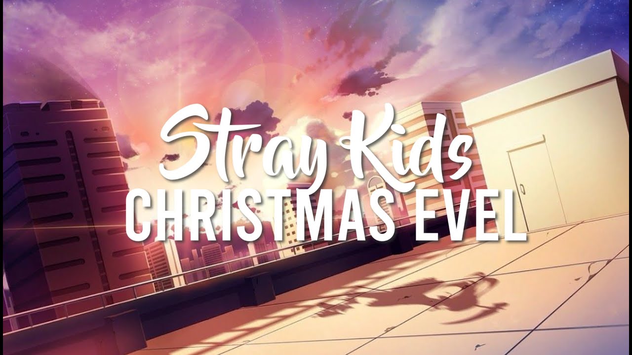 Stray Kids 'Christmas EveL' Lyrics (스트레이키즈 Christmas EveL 가사) (English ...