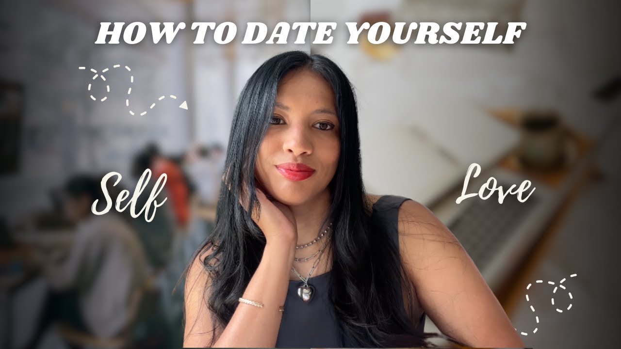 Solo Dating For Self Love and Confidence | Top Solo Date Ideas ...