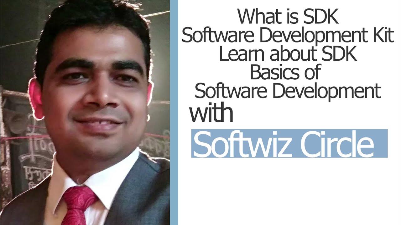 SDK Explained | What is SDK? Software Development Kit | Learn about SDK ...