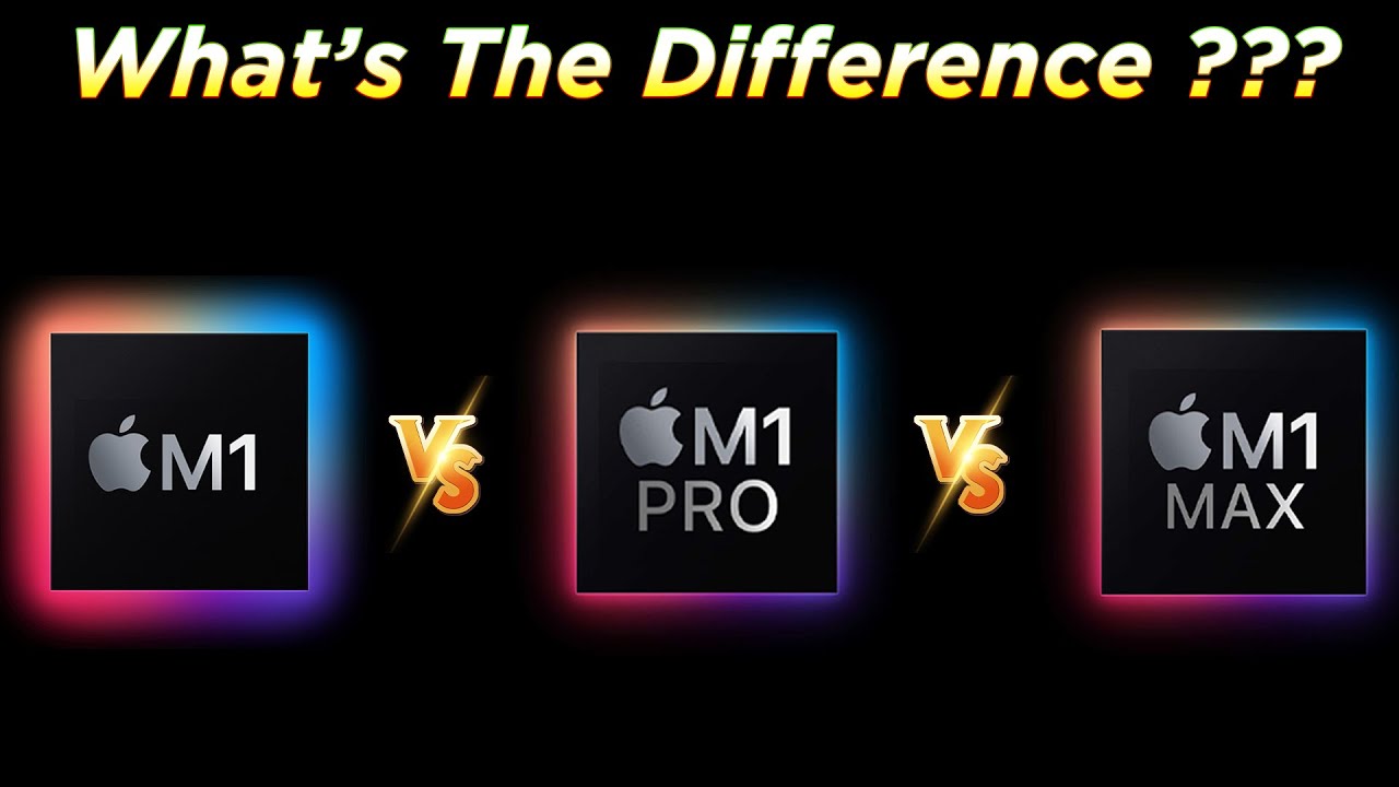🔥 Apple M1 vs M1 Pro vs M1 Max | 🤔 What is the Difference? | ⚡ Apple M1 ...