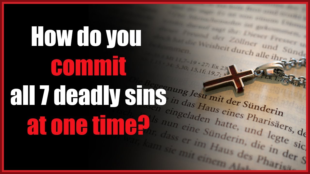 How do you commit all seven sins at once? - YouTube