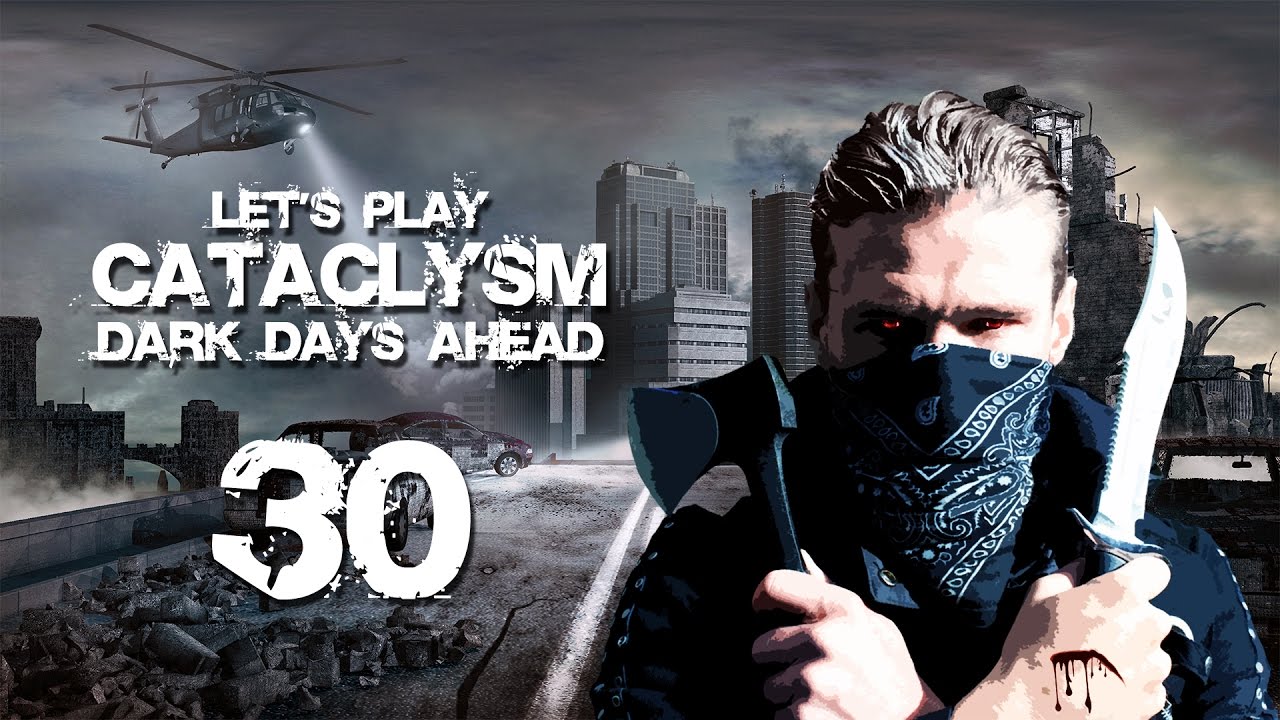 Let's Play Cataclysm: Dark Days Ahead | Ep 30 "In the Knit of Time" - YouTube