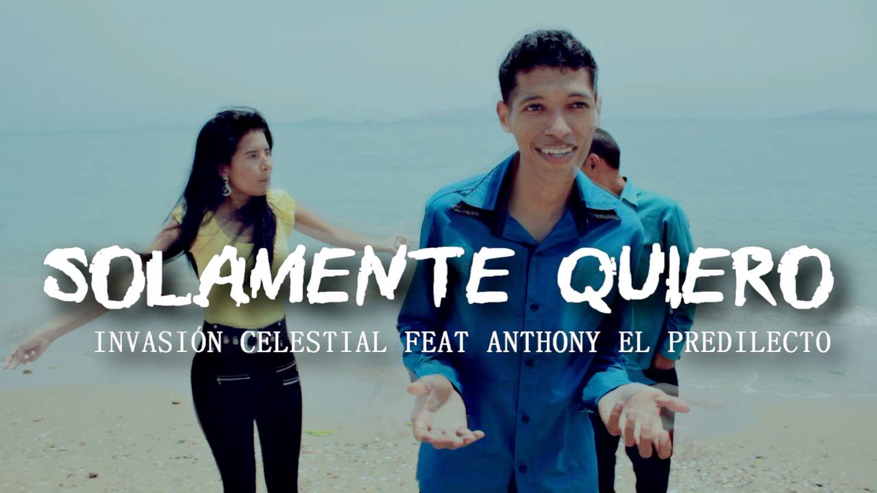 Invasión Celestial Ft. Anthony El Predilecto - Solamente Quiero (Preview) - YouTube
