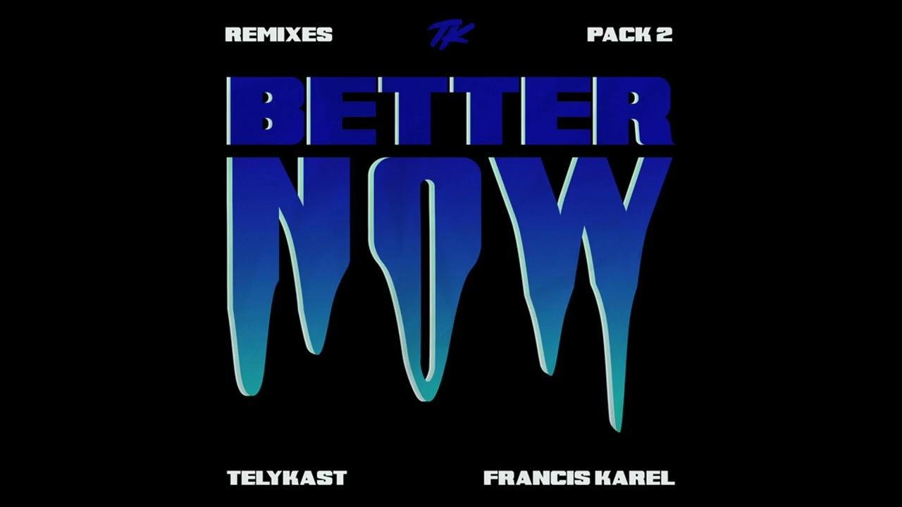 TELYKast & Francis Karel - Better Now (Shawn Magda Remix) - YouTube
