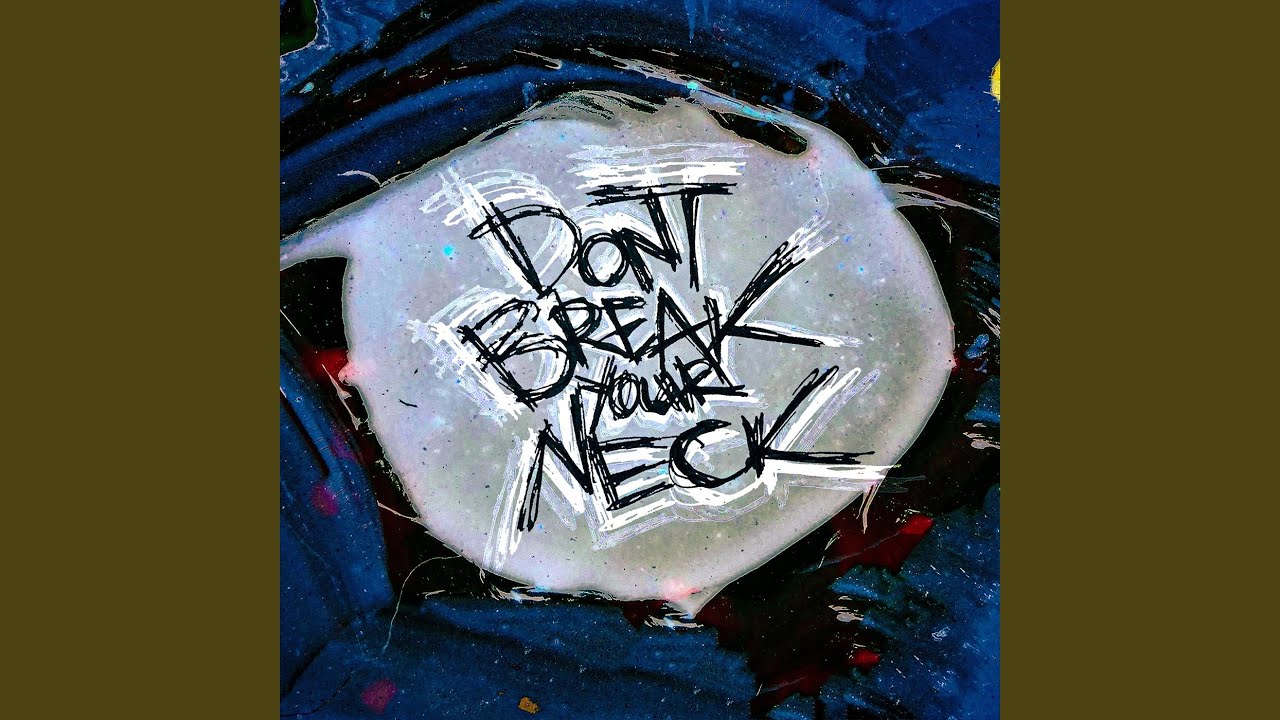 Don't Break Your Neck - YouTube