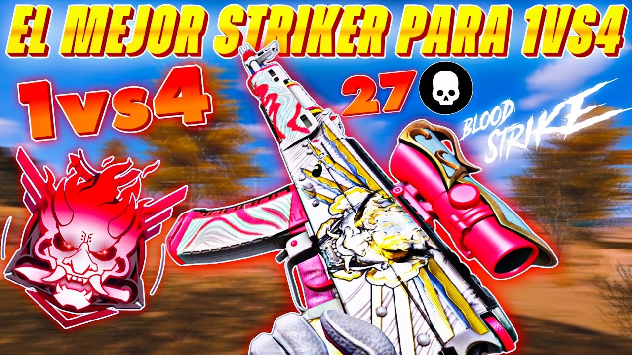 ESTE ES EL MEJOR STRIKER PARA SOLO VS SQUAD EN BLOOD STRIKE 27 KILLS - YouTube