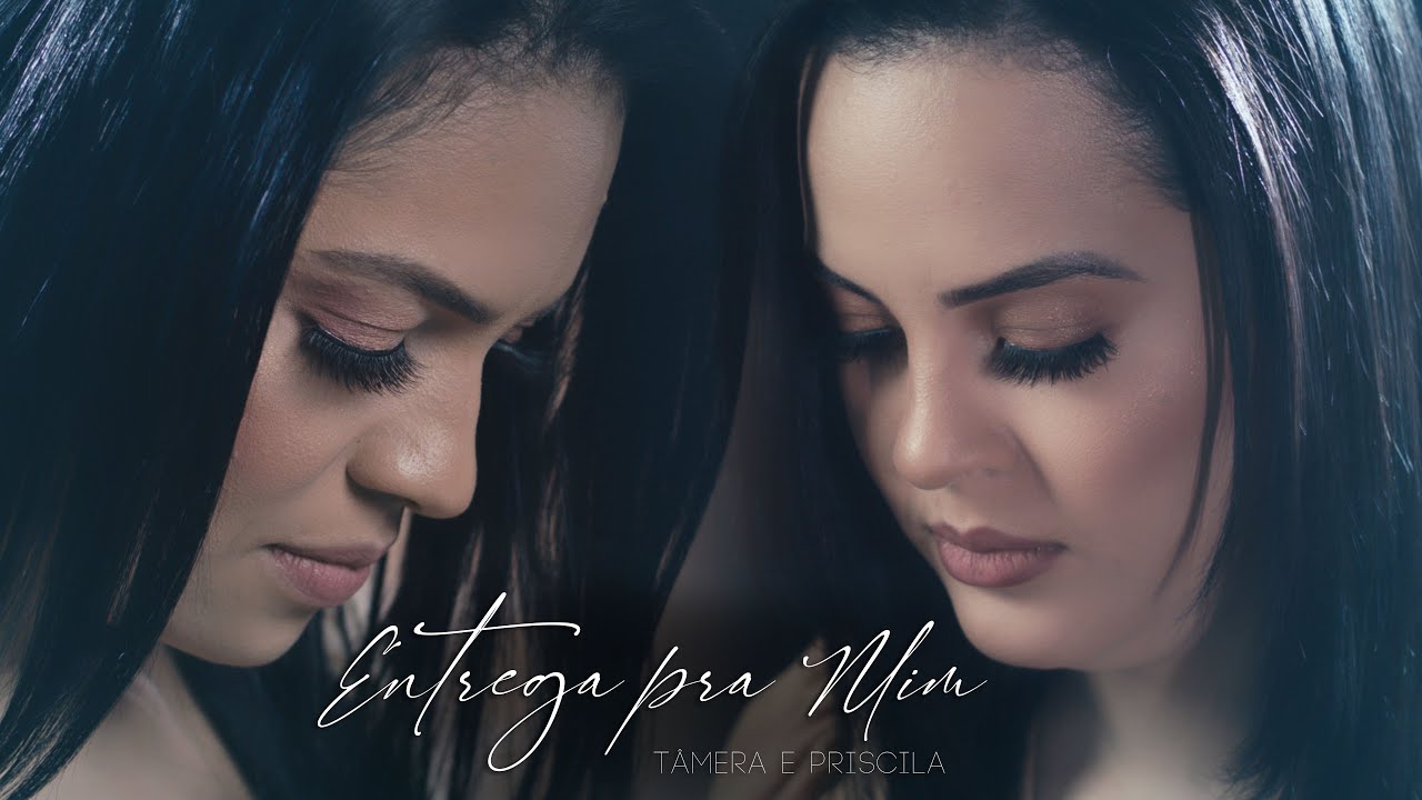 Entrega Pra Mim - Tâmera e Priscila (Video Oficial) - YouTube