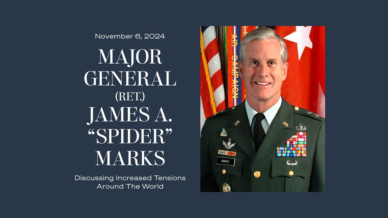 Major General (Ret) James "Spider" Marks Discusses Increase In Tensions ...