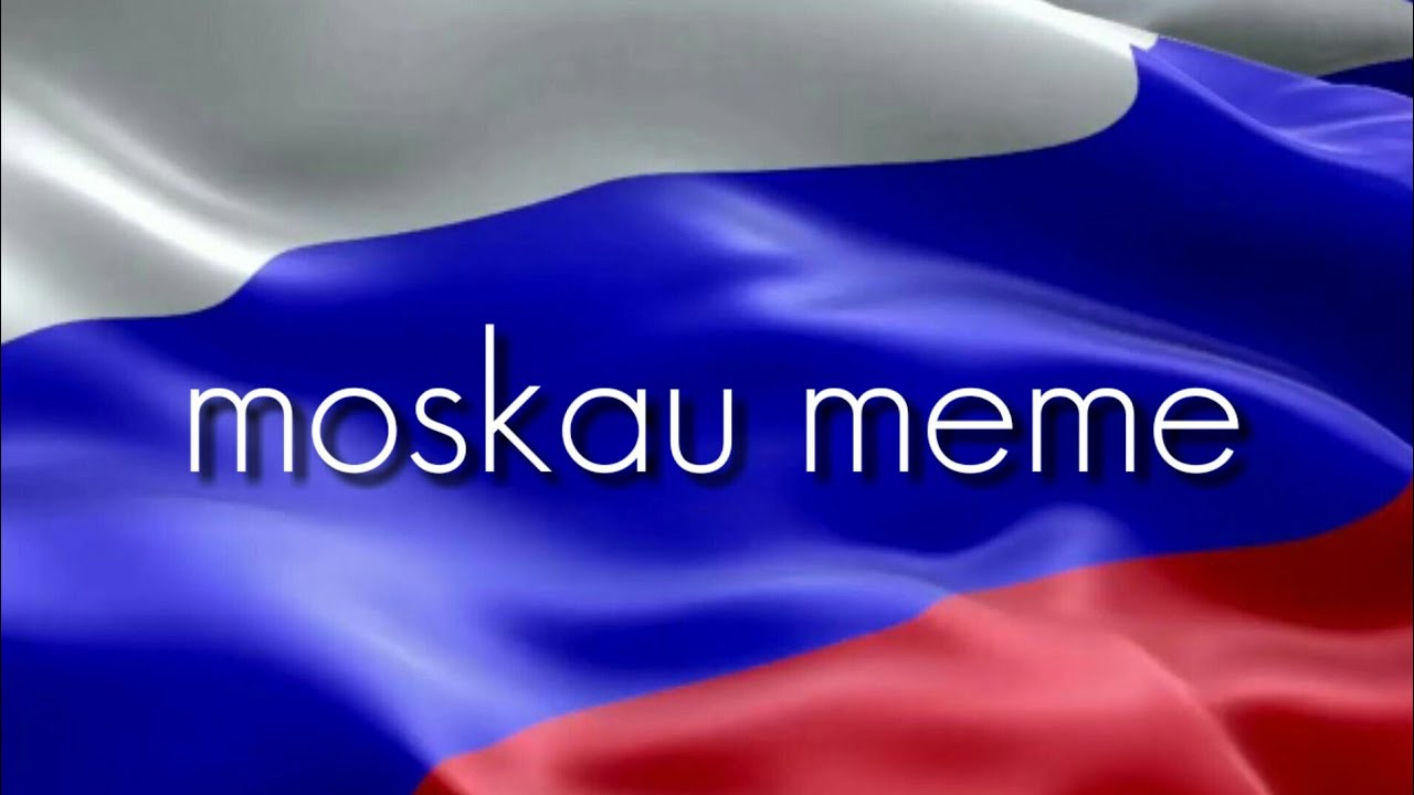 |moskau meme| - YouTube