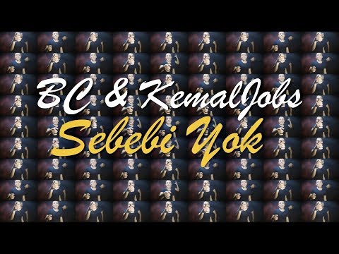 BC & KemalJobs - Sebebi Yok (Official Video)