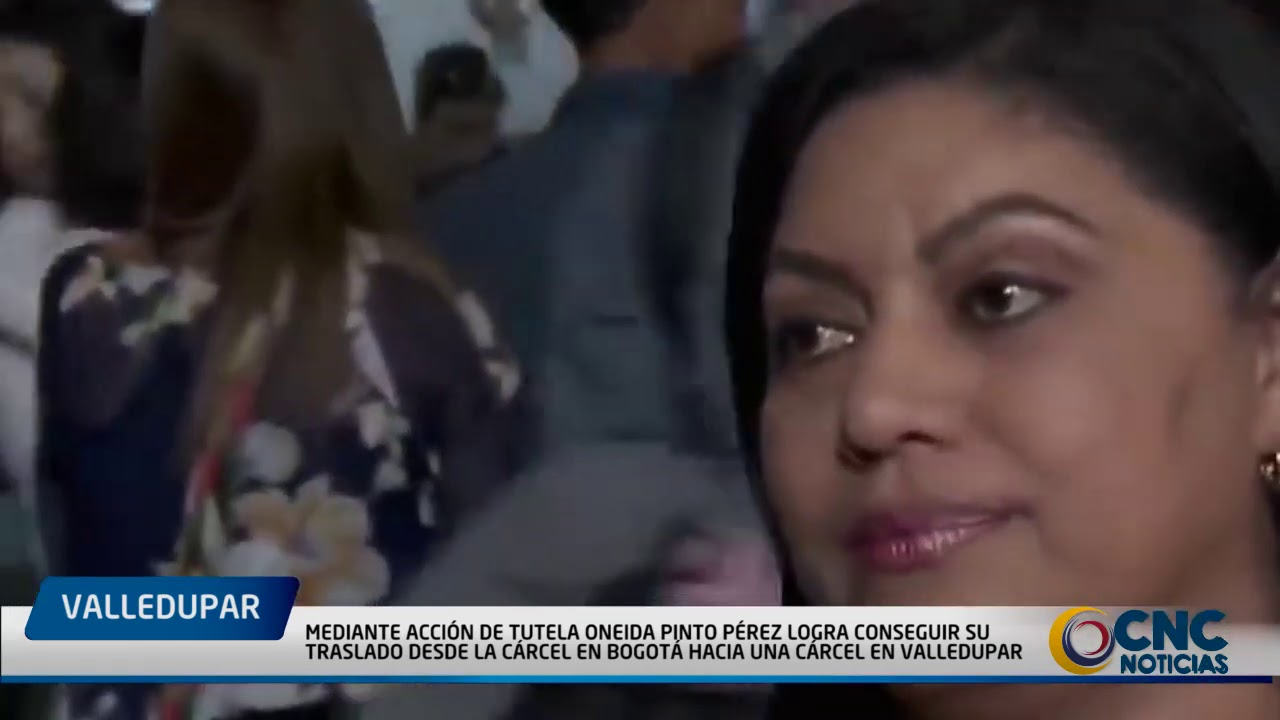 Mediante acción de tutela Oneida Pinto Pérez logra conseguir su ...