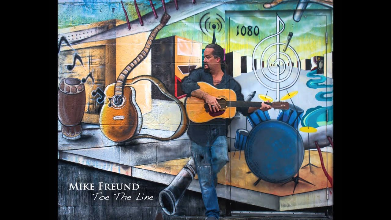 Mike Freund (pronounce "Friend") debut Album " TOE THE LINE" now on ...