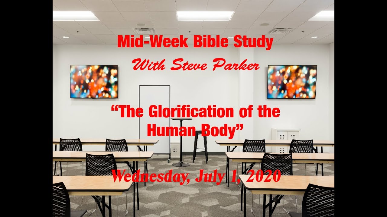 The Glorification of the Human Body 7.1.20 - YouTube