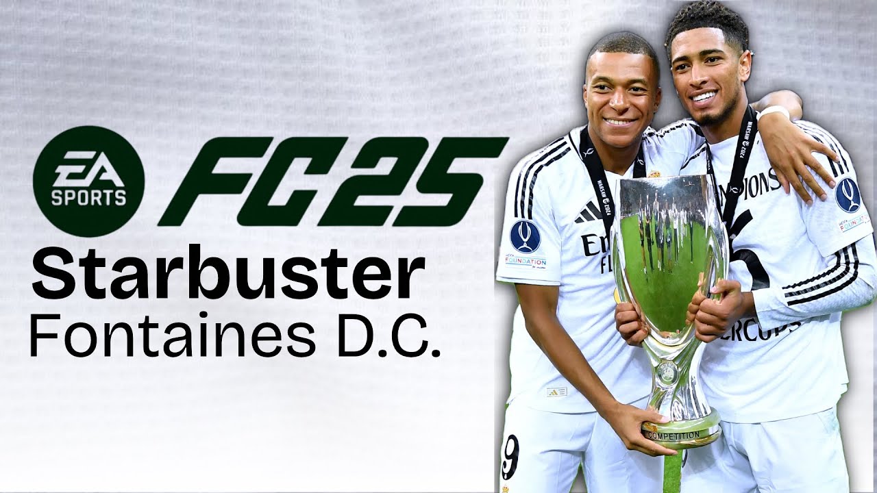 Starbuster - Fontaines D.C. | EA SPORTS FC 25 OFFICIAL Soundtrack - YouTube