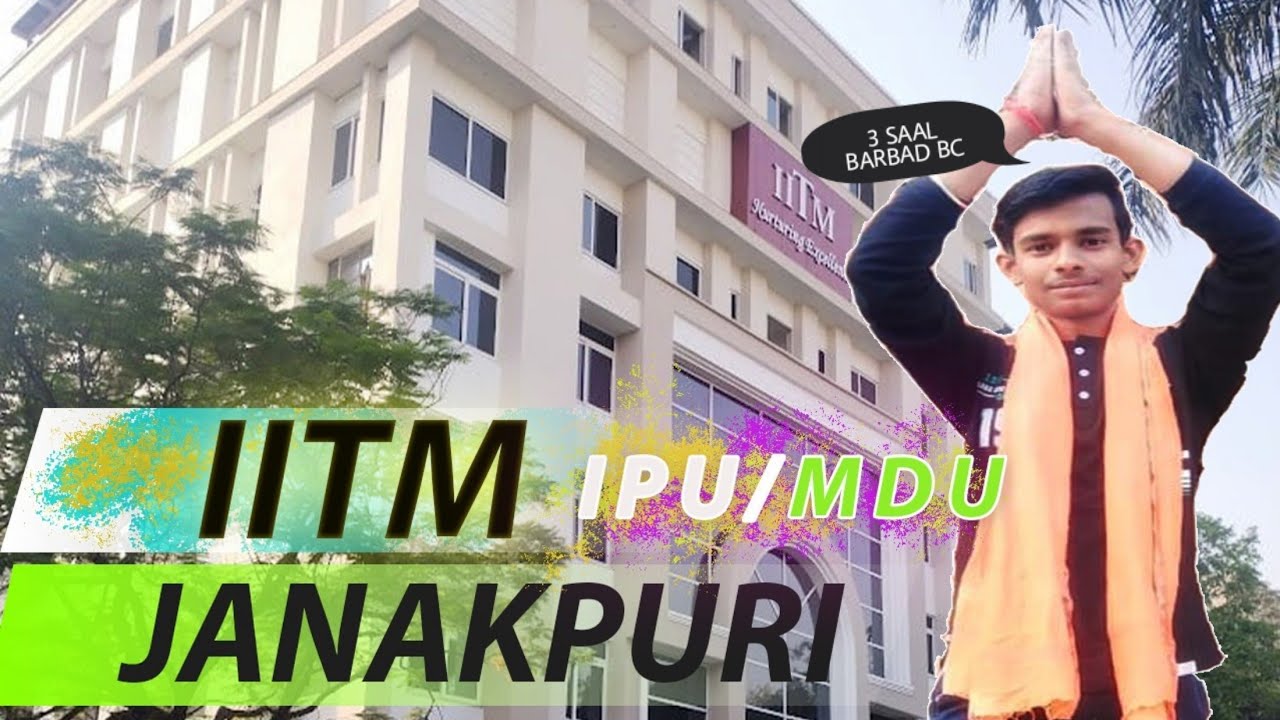 Iitm Janakpuri Mdu And Ipu Colleges|Iitm Janakpuri Mdu Or Ipu|Iitm ...