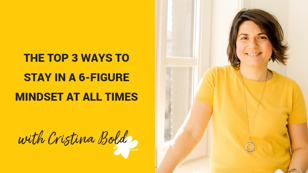 The Top 3 Ways To Stay In A 6 Figure Mindset At All Times - YouTube