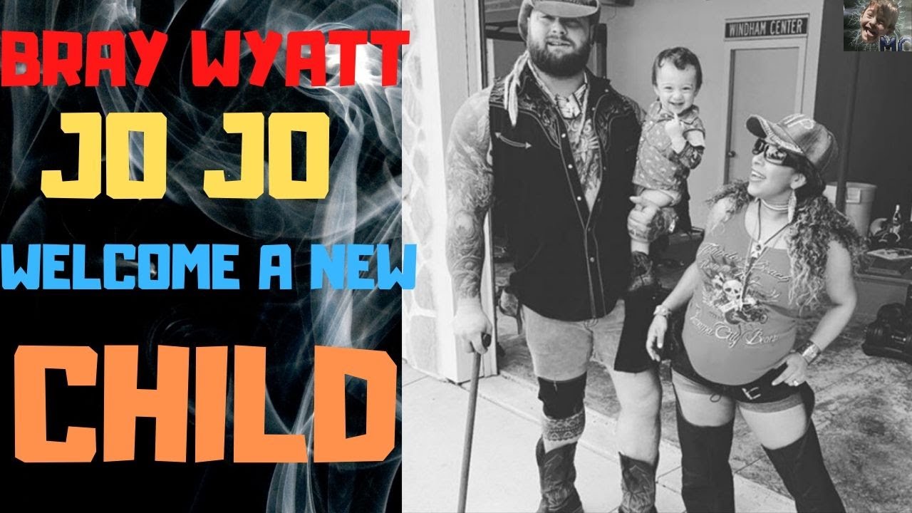 WWE NEWS BRAY WYATT, JOJO WELCOME A NEW CHILD - YouTube