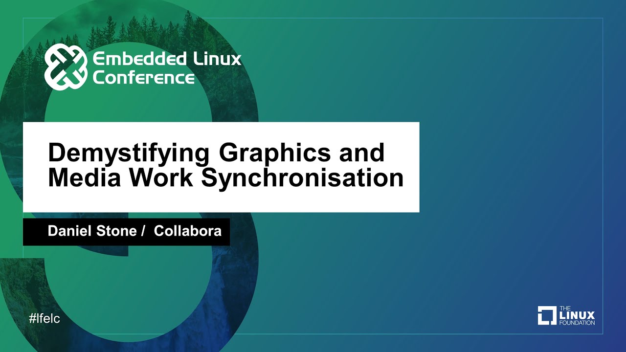Demystifying Graphics and Media Work Synchronisation - Daniel Stone ...
