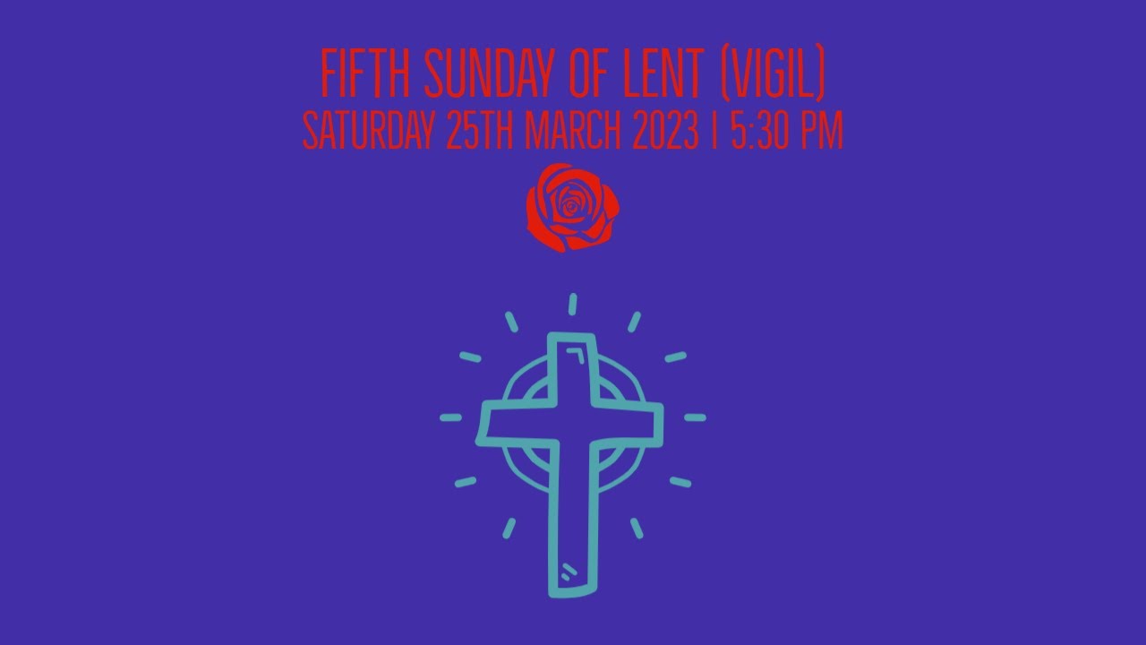 Catholic Mass - Fifth Sunday of Lent (Vigil) - 25th March 2023 - YouTube