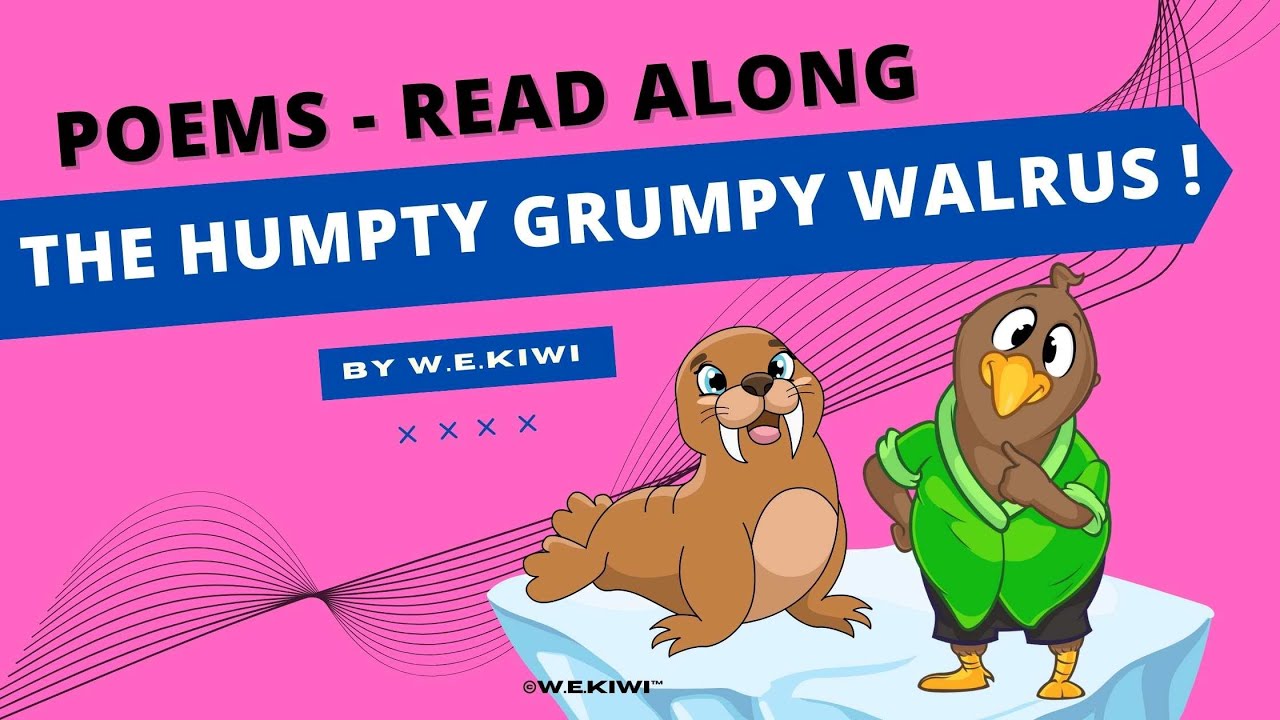 📜 Poems by W.E. Kiwi ┃THE HUMPTY GRUMPY WALRUS┃ KIDS READ ALONG - YouTube