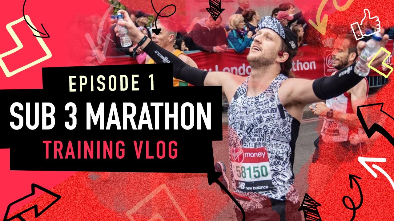 Sub 3 Marathon Training Vlog - S1 E1 - What's the Story? - YouTube